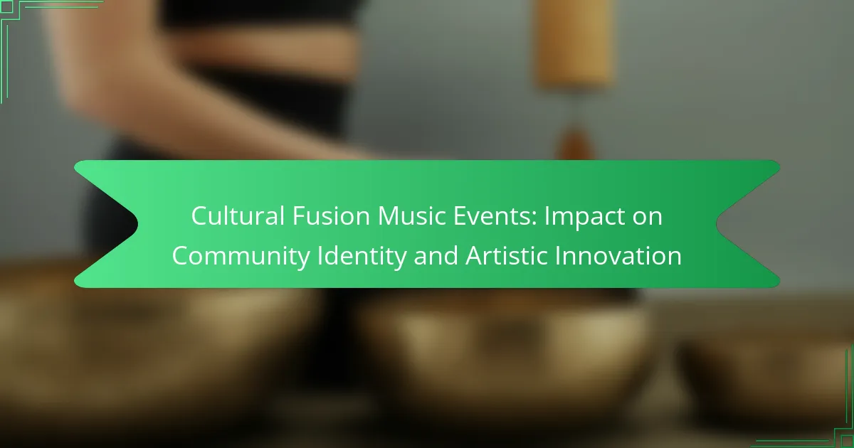 Cultural Fusion Music Events: Community Identity & Artistic Growth