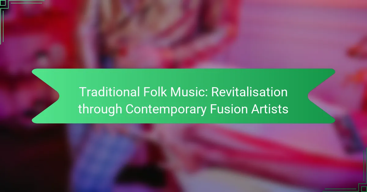 Revitalizing Traditional Folk Music: The Role of Fusion Artists